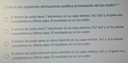 Resuelto:¿Cuál de las siguientes afirmaciones justifica la formación ...