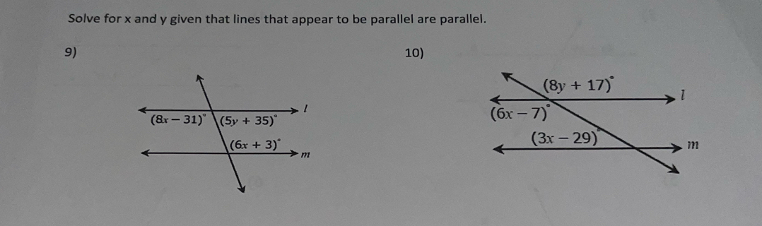 Solved: Solve for x and y given that lines that appear to be parallel are parallel. 9) 10) [Math]