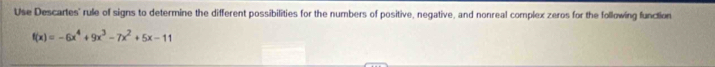 Solved: Use Descartes' rule of signs to determine the different ...