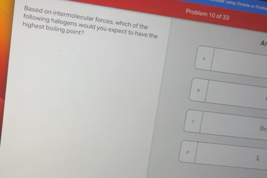 Solved: unsider using Chrome or Firefor Problem 10 of 33 Based on ...