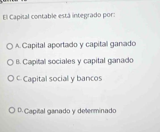 Resuelto:El Capital contable está integrado por: A. Capital aportado y ...