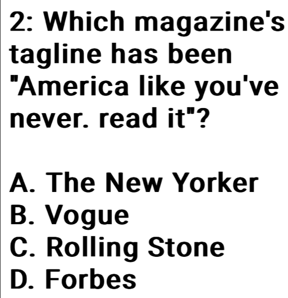 Solved: 2: Which magazine's tagline has been "America like you've never ...