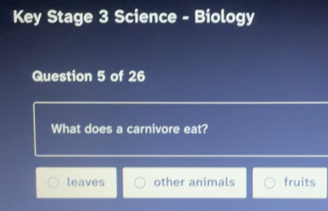 Solved: Key Stage 3 Science - Biology Question 5 of 26 What does a ...