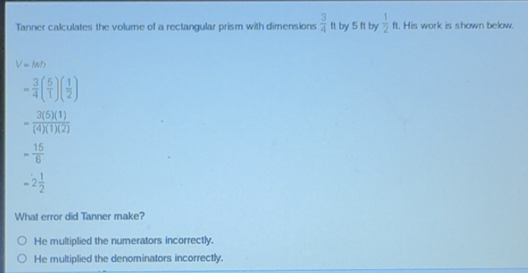 Solved: Tanner calculates the volume of a rectangular prism with ...