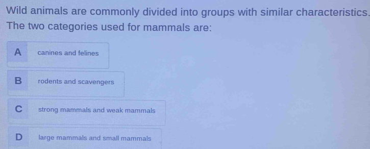 Solved: Wild animals are commonly divided into groups with similar ...
