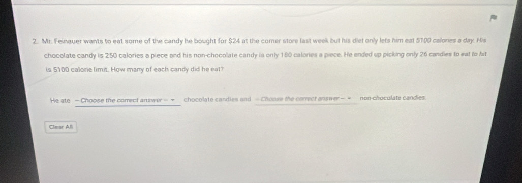 Solved: Mr. Feinauer wants to eat some of the candy he bought for $24 ...