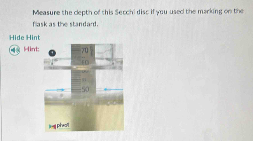 Solved: Measure the depth of this Secchi disc if you used the marking ...