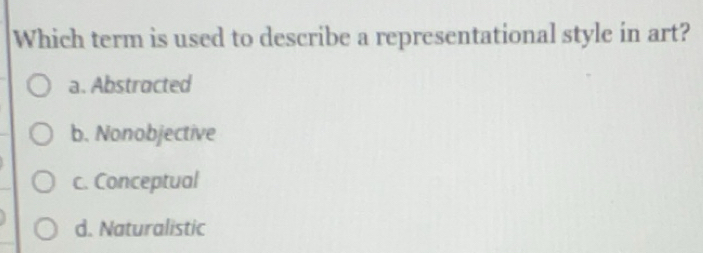 Solved: Which term is used to describe a representational style in art ...