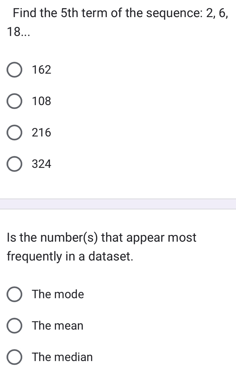 Solved: Find the 5th term of the sequence: 2, 6, 18... 162 108 216 324 ...