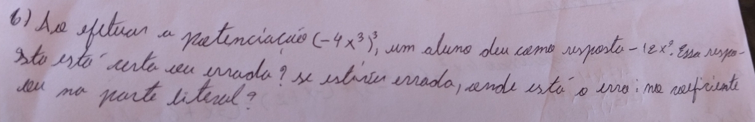 Resolvido:Ae ofutuan a petinciacuo (-4x^3)^3 um alone de come upata ...