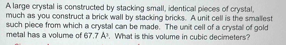 Solved: A large crystal is constructed by stacking small, identical ...