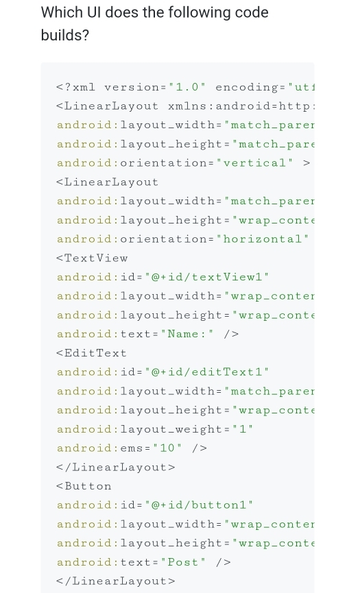 Solved: Which UI does the following code builds? ? xml versio n=''1.0'' encoding="ut1 d=. @+id/t ...