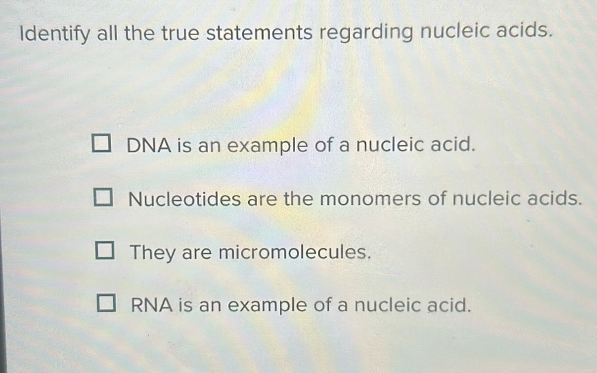 Solved: Identify all the true statements regarding nucleic acids. DNA ...