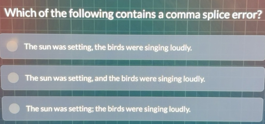 Gelöst:Which of the following contains a comma splice error? The sun ...
