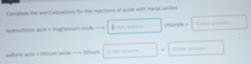 Solved: Complete the word equations for the reactions of acids with ...