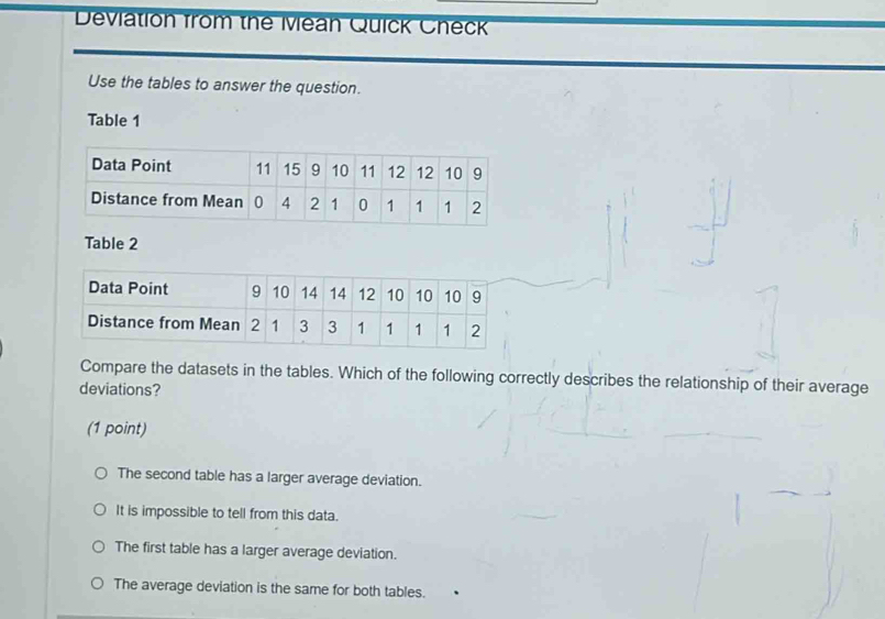 Solved: Deviation from the Mean Quick Check Use the tables to answer the question. Table 1 Table ...