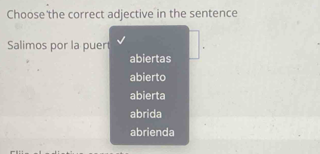 Solved: Choose the correct adjective in the sentence Salimos por la ...