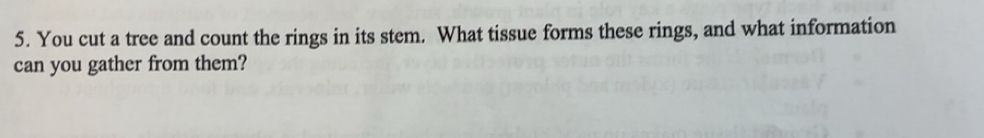 Solved: You cut a tree and count the rings in its stem. What tissue ...