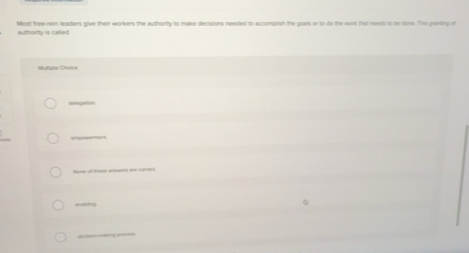 Solved: Most free-rein leaders give their workers the authority to make ...