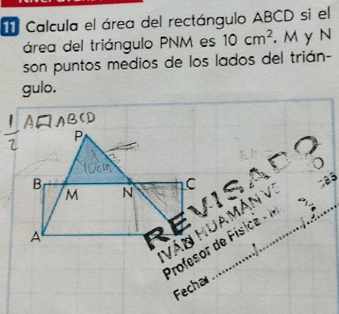 Resuelto:Calcula el área del rectángulo ABCD si el área del triángulo ...