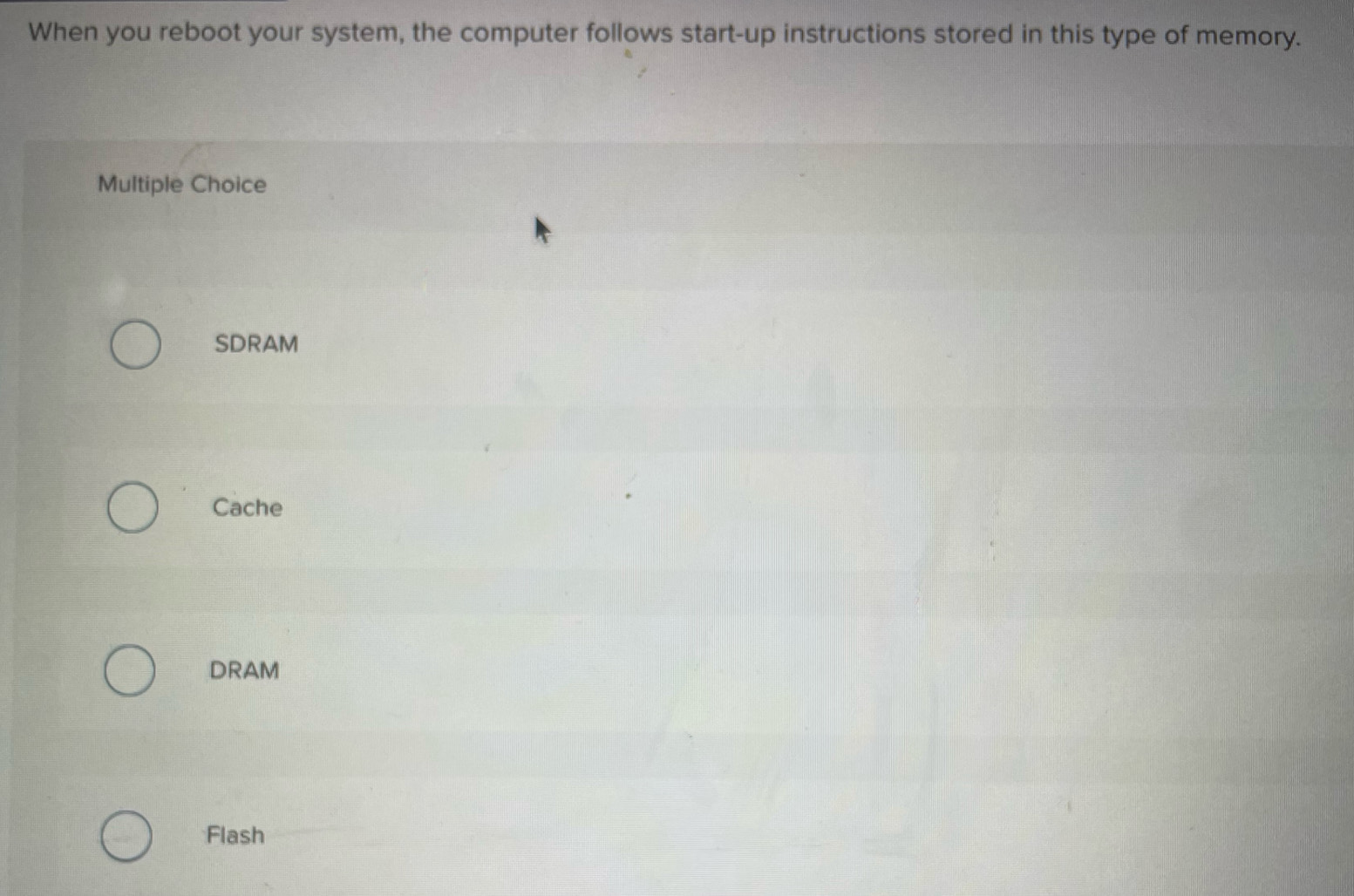 Solved: When you reboot your system, the computer follows start-up instructions stored in this ...