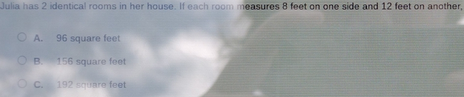 Solved: Julia has 2 identical rooms in her house. If each room measures ...