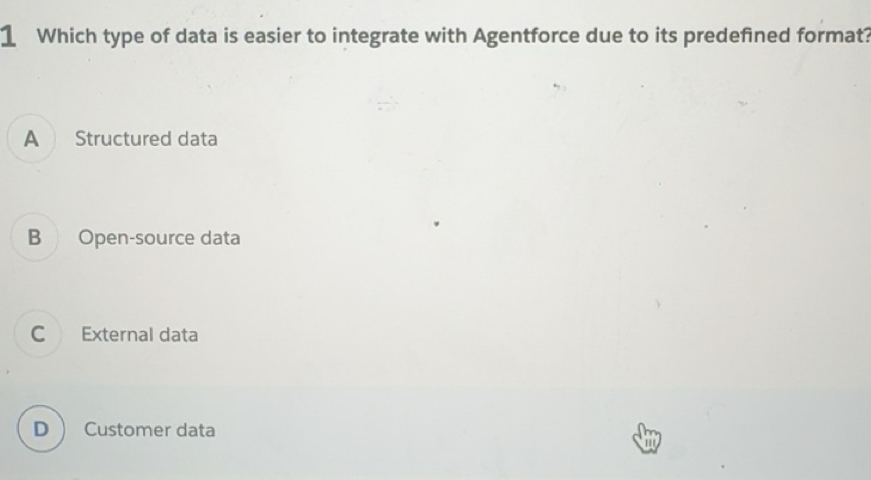 Solved: Which type of data is easier to integrate with Agentforce due ...