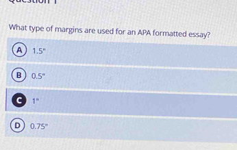 Solved: What type of margins are used for an APA formatted essay? A 1.5 ...