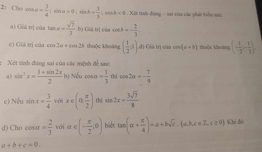 2: Cho cos a= 3/4 ; sin a>0; sin b= 3/5 ; cos b