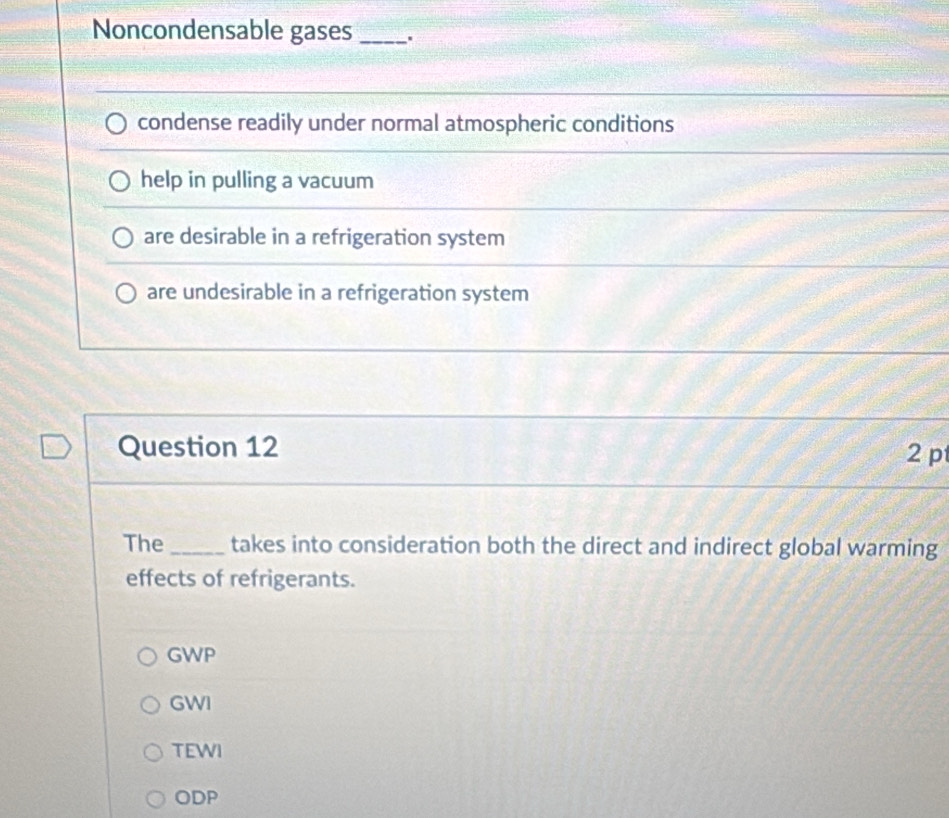 Solved: Noncondensable gases _. condense readily under normal ...