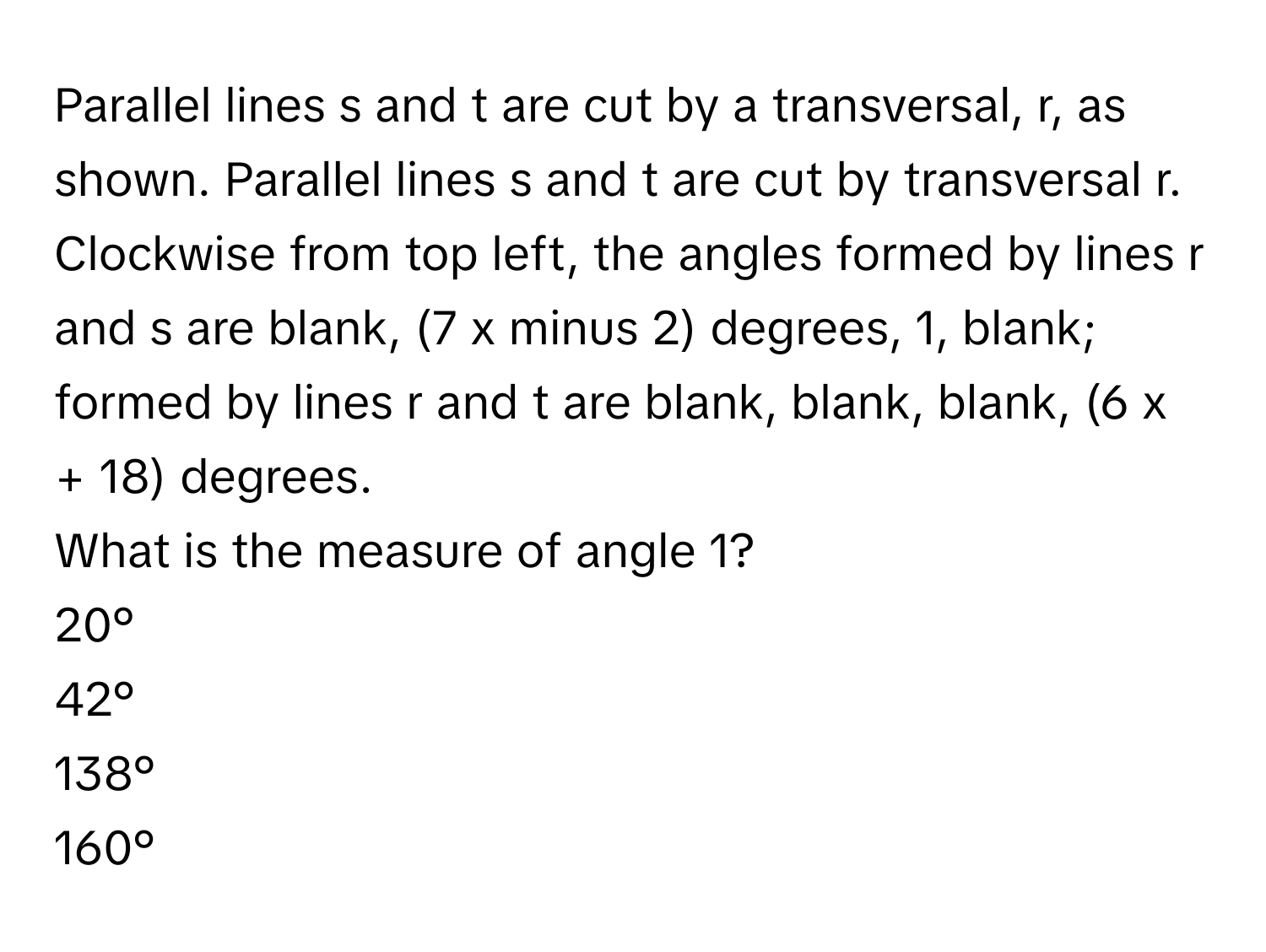 Solved: Parallel lines s and t are cut by a transversal, r, as shown. Parallel lines s and t are ...