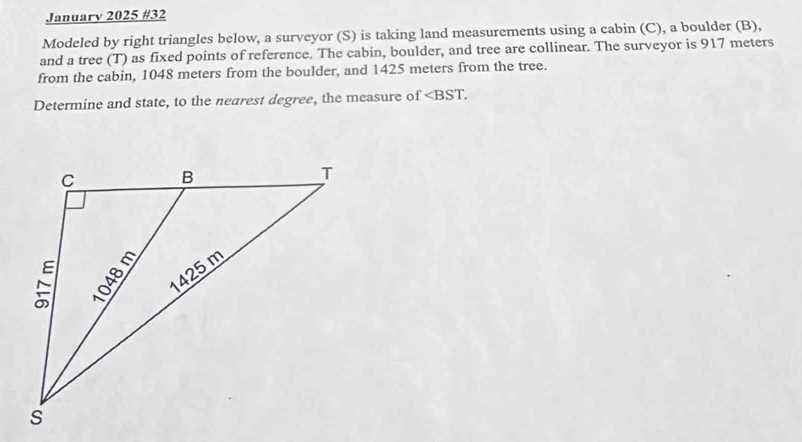 Solved: January 2025 #32 Modeled by right triangles below, a surveyor ...