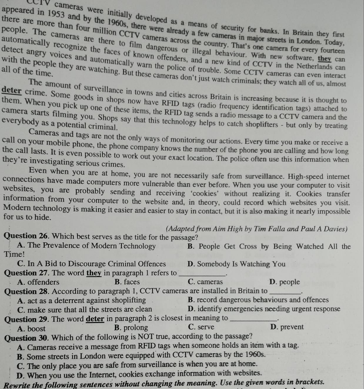 Giải quyết:CCTV cameras were initially developed as a means of security ...