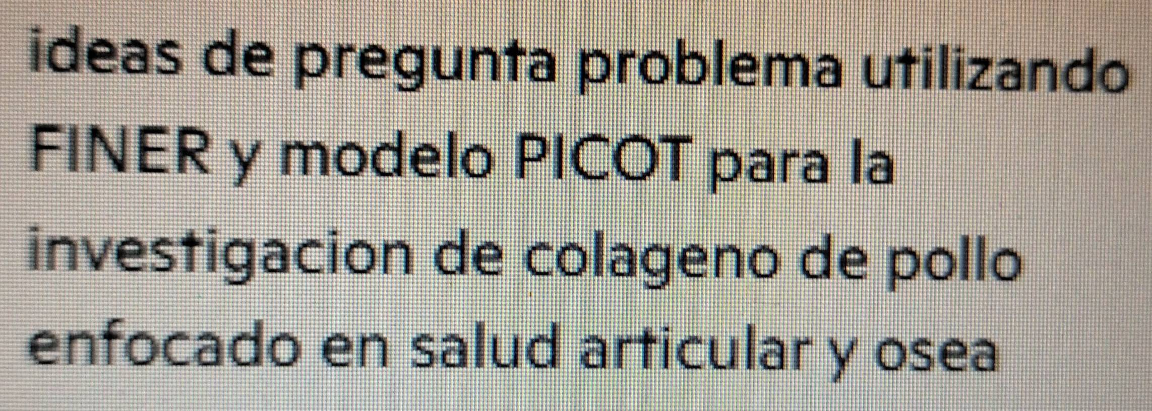 Resuelto:ideas de pregunta problema utilizando FINER y modelo PICOT ...