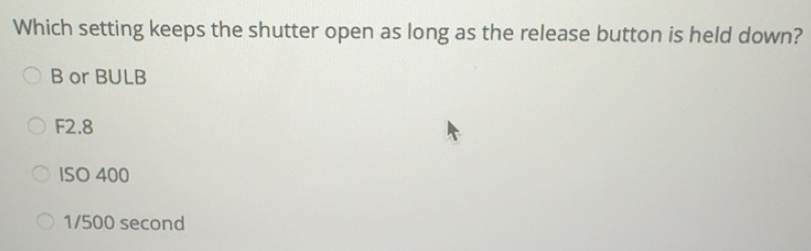 Solved: Which setting keeps the shutter open as long as the release ...