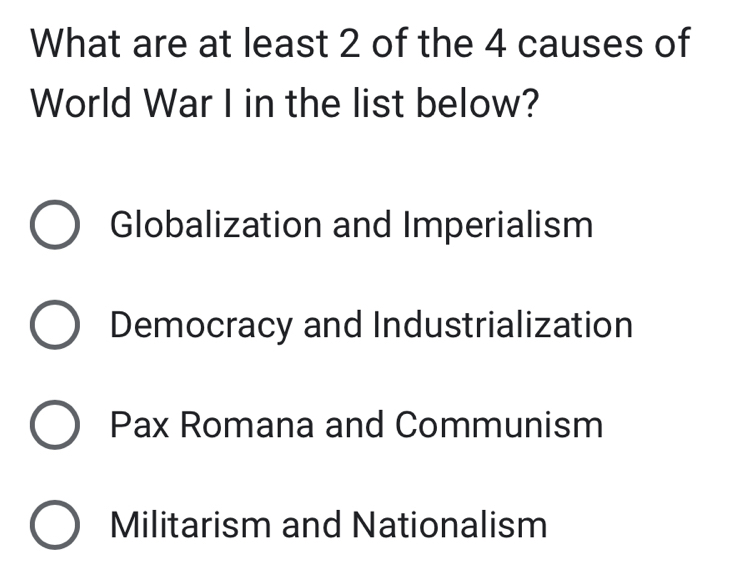 Solved: What are at least 2 of the 4 causes of World War I in the list ...