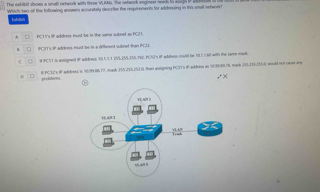 Solved: The exhibit shows a small network with three VLANs. The network ...
