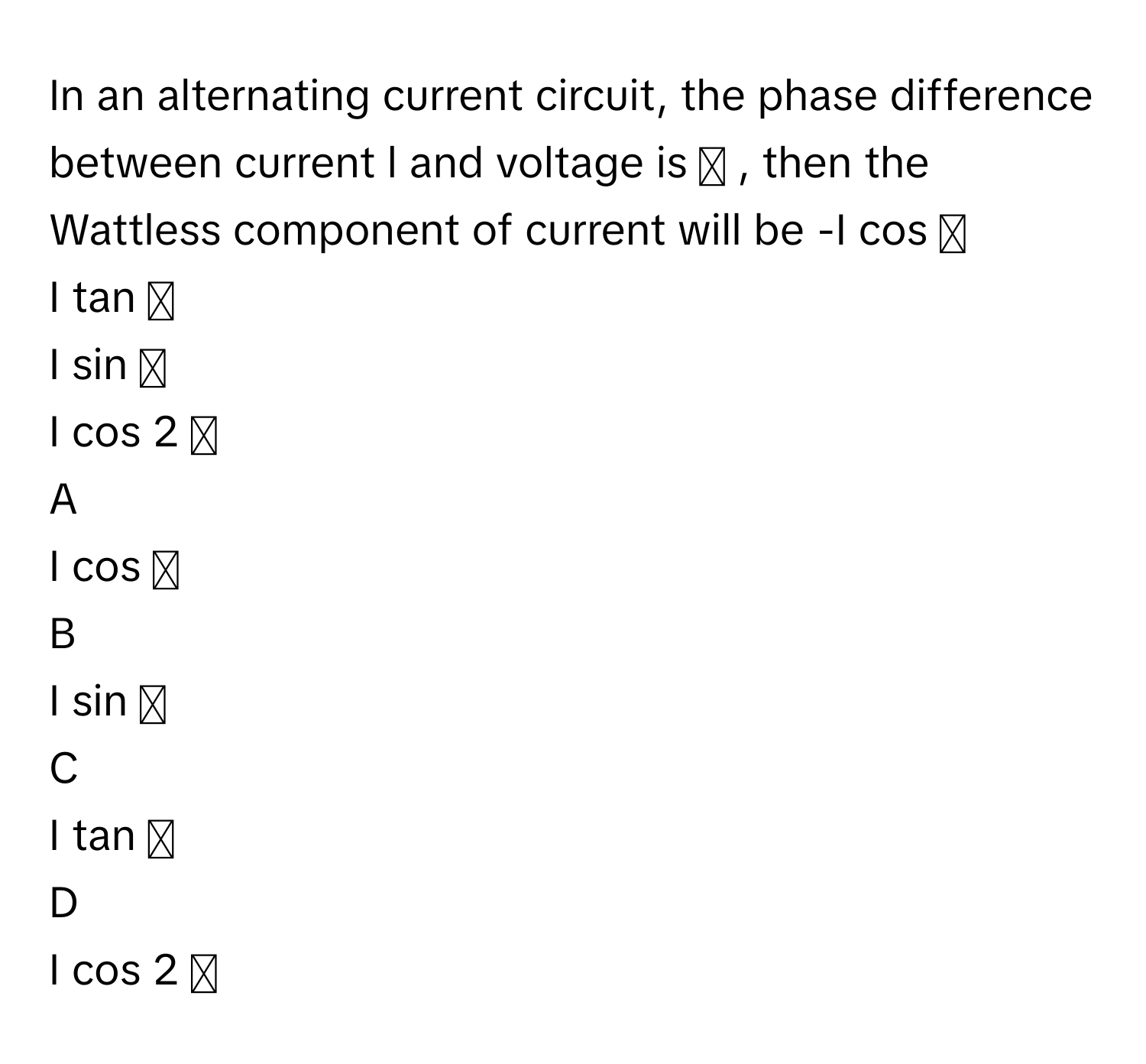Solved: In an alternating current circuit, the phase difference between ...