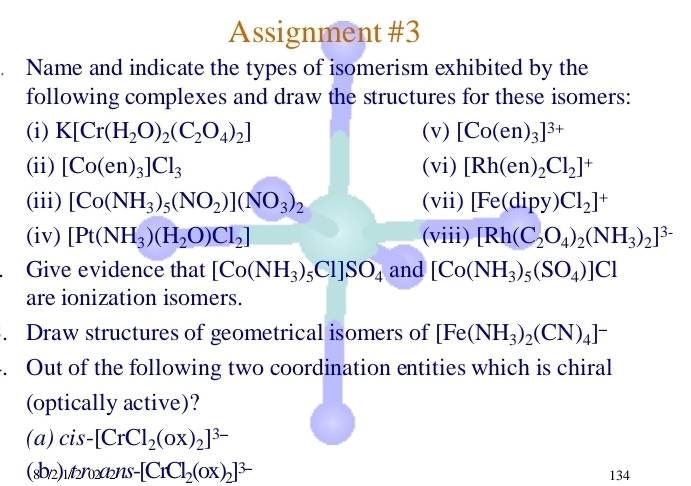 Solved: Assignment #3 . Name and indicate the types of isomerism ...