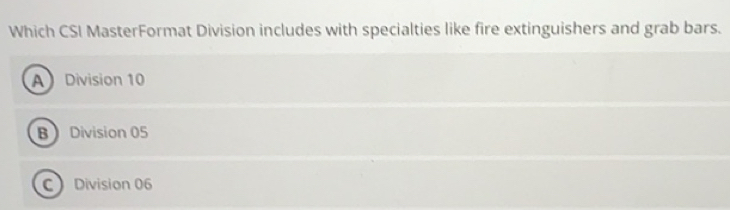 Solved: Which CSI MasterFormat Division includes with specialties like ...