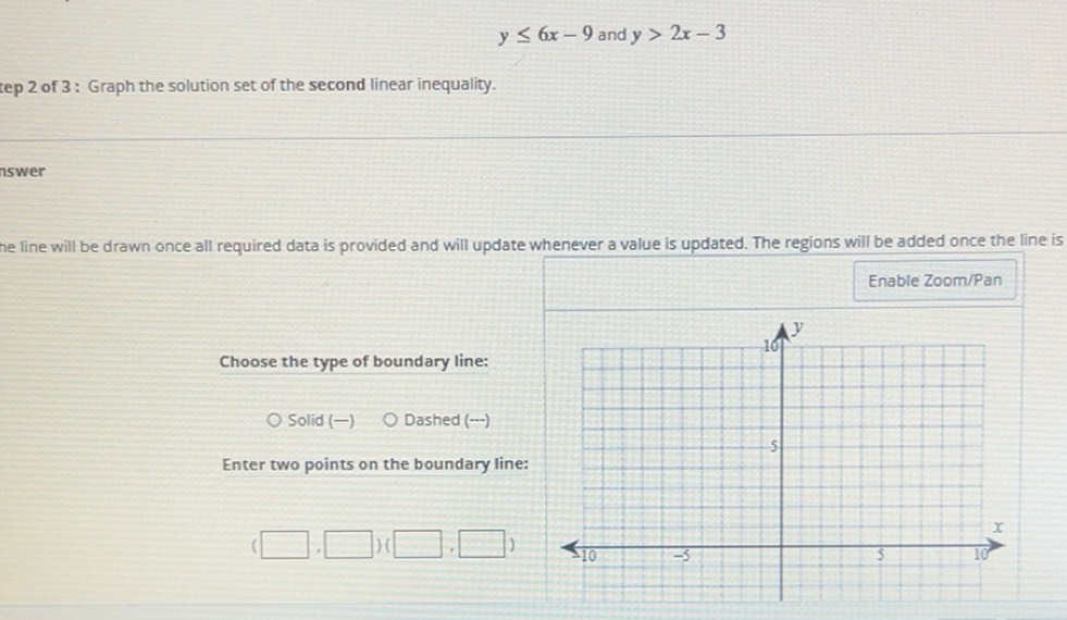 Solved: y≤ 6x-9 and y>2x-3 tep 2 of 3 : Graph the solution set of the ...