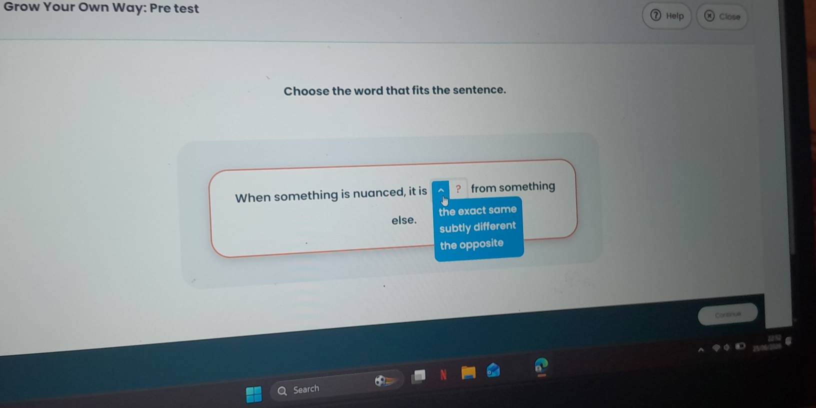 Solved: Grow Your Own Way: Pre test Help Close Choose the word that ...