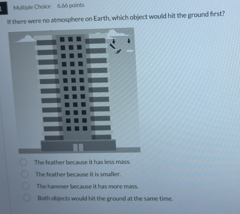 Solved: If there were no atmosphere on Earth, which object would hit ...
