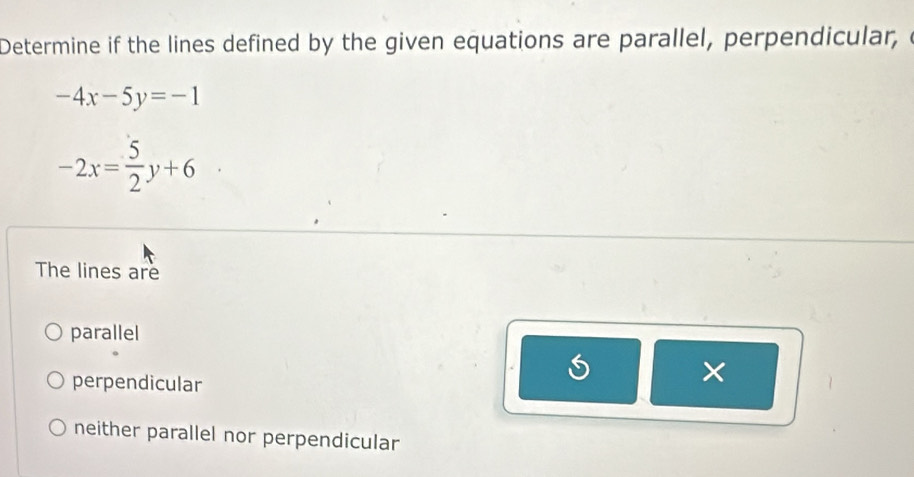Solved: Determine if the lines defined by the given equations are parallel, perpendicular, -4x ...