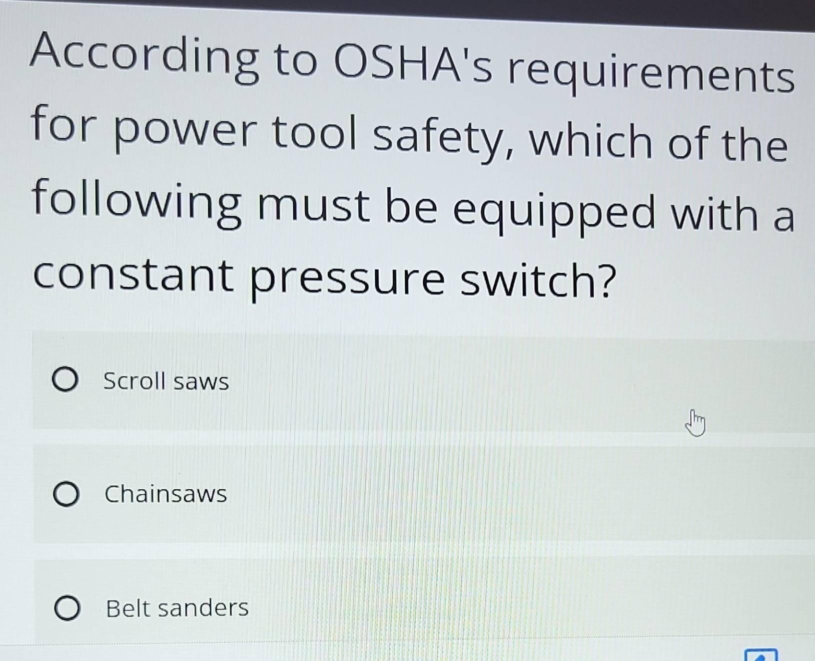 Solved: According to OSHA's requirements for power tool safety, which ...