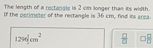 Solved: The length of a rectangle is 2 cm longer than its width. If the ...
