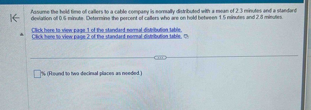 Solved: Assume the hold time of callers to a cable company is normally ...