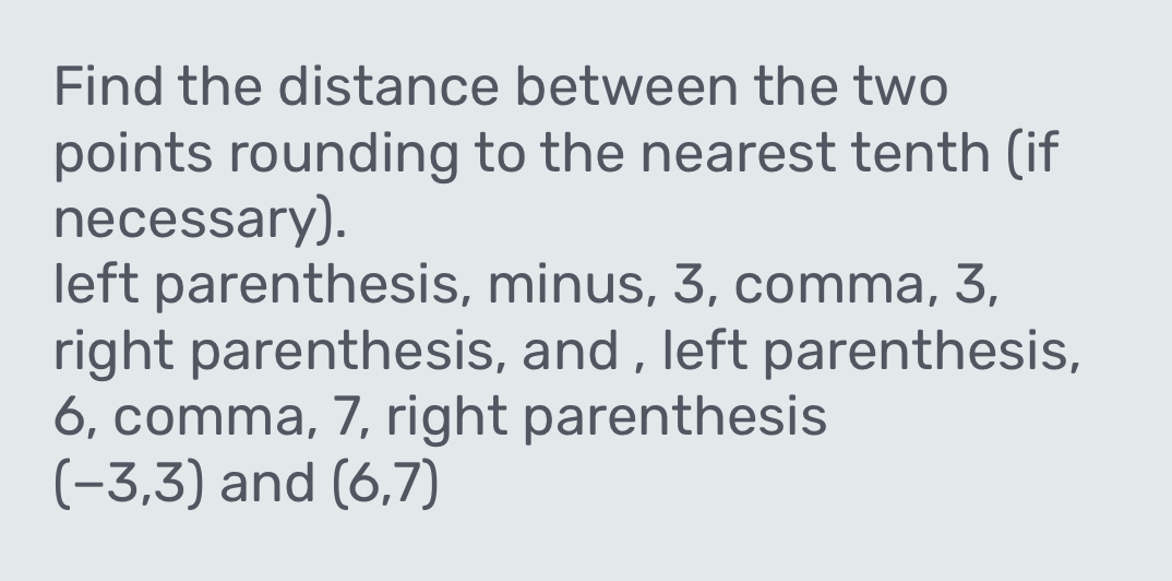 Solved: Find the distance between the two points rounding to the nearest tenth (if necessary ...