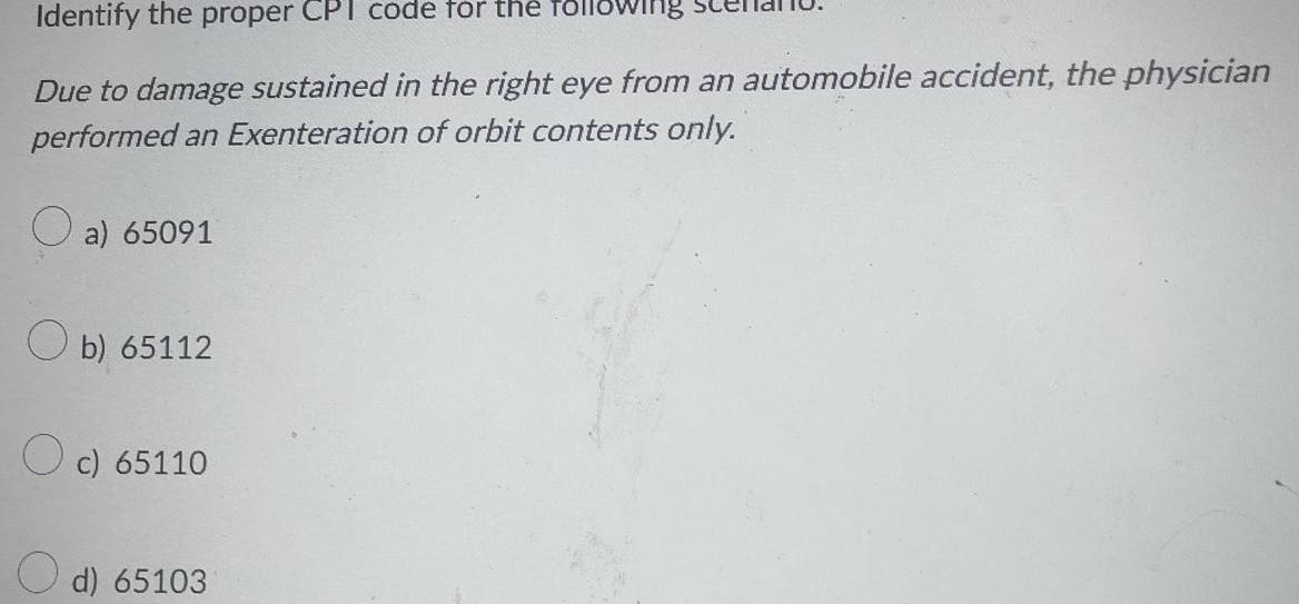 Solved: Identify the proper CPT code for the following scenano. Due to damage sustained in the ...