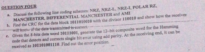 Solved: OUESTION FOUR a. Discuss the following line coding schemes: NRZ ...